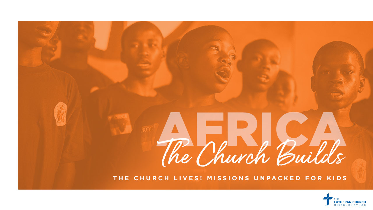 Spread the Word About Missions Unpacked for Kids 2023 Curriculum - LCMS ...